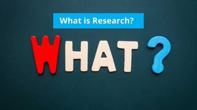 What is Research: Definition, Methods, Types What is Research: Definition, Methods, Types