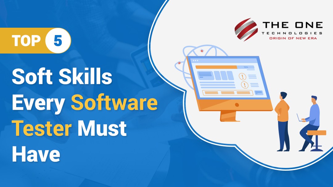 Top 5 Soft Skills Every Software Tester Must Have Top 5 Soft Skills Every Software Tester Must Have
