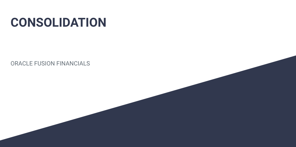 Consolidation in Oracle Fusion-Part I Consolidation in Oracle Fusion-Part I