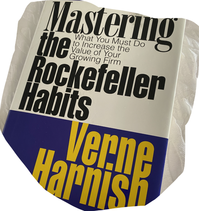 Book Review - Mastering the Rockefeller Habits by Verne Harnish Book Review - Mastering the Rockefeller Habits by Verne Harnish