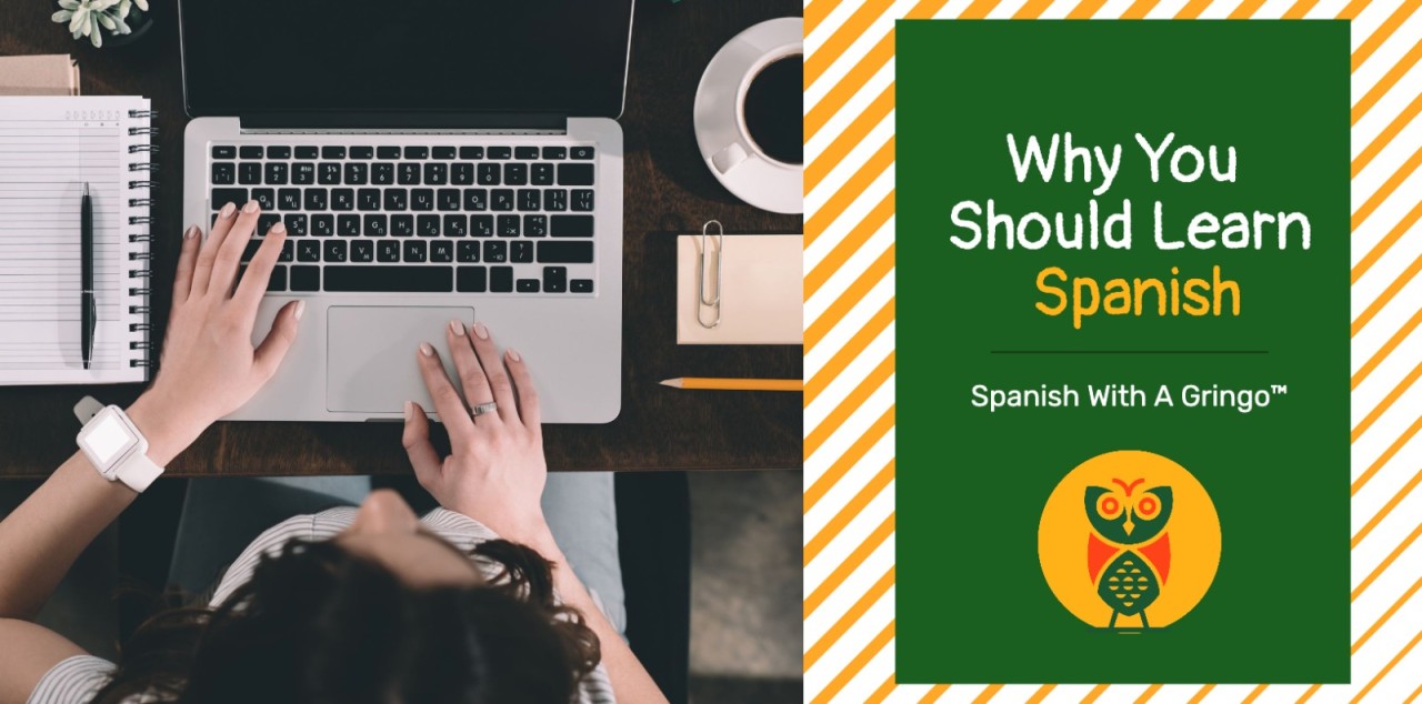 Why You Should Learn Spanish Why You Should Learn Spanish