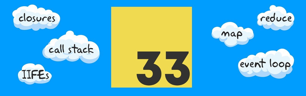 33 Concepts Every JavaScript Developer Should Know 33 Concepts Every JavaScript Developer Should Know