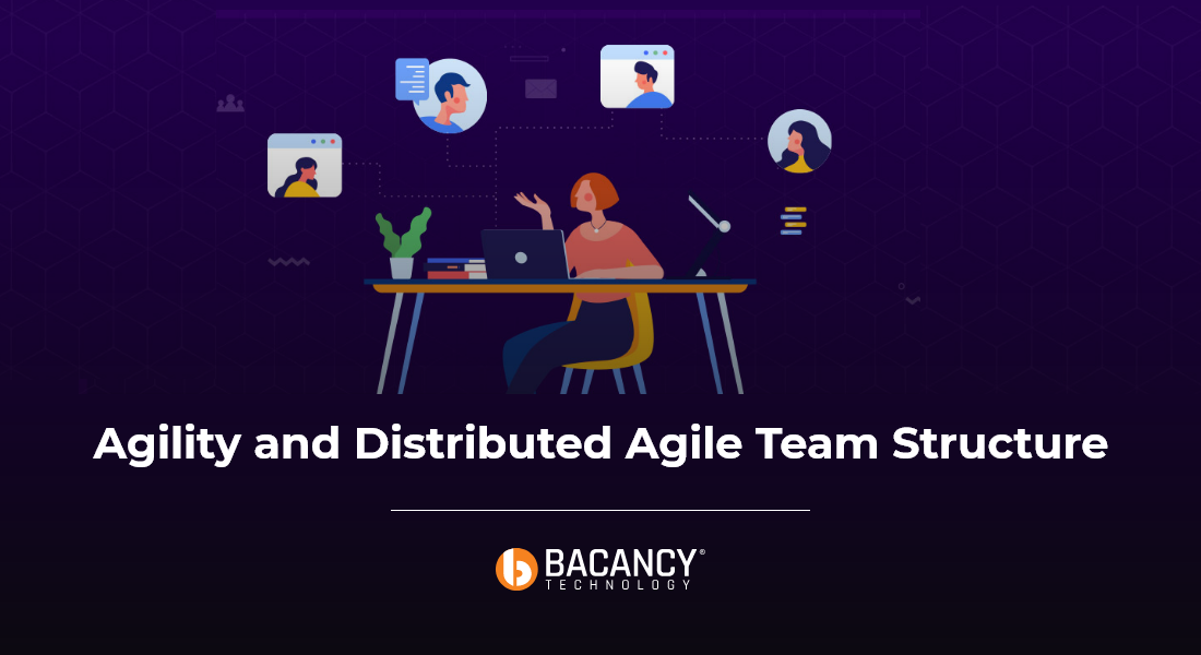 Remote Agility and Distributed Agile Team Structure Remote Agility and Distributed Agile Team Structure