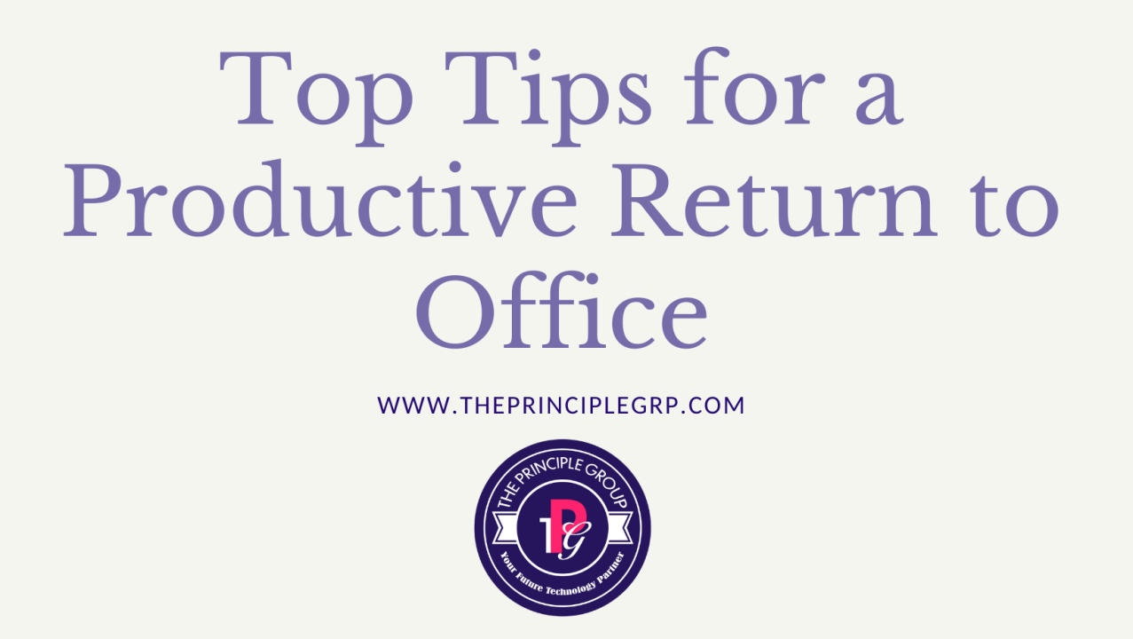 Top Tips for a Productive Return to Office Top Tips for a Productive Return to Office