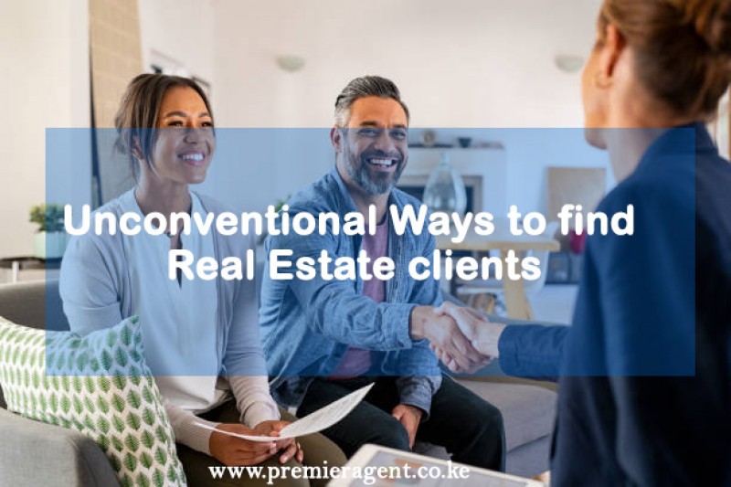 Unconventional Ways to Find Real Estate Clients Unconventional Ways to Find Real Estate Clients