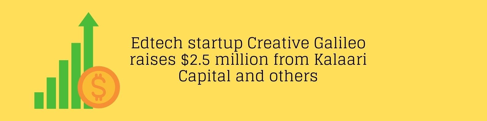 EdTech startup Creative Galileo raises $2.5million from Kalaari Capital ... EdTech startup Creative Galileo raises $2.5million from Kalaari Capital ...