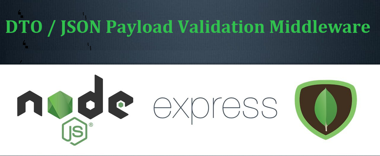 DTO / JSON Payload ExpressJS Validation Middleware DTO / JSON Payload ExpressJS Validation Middleware