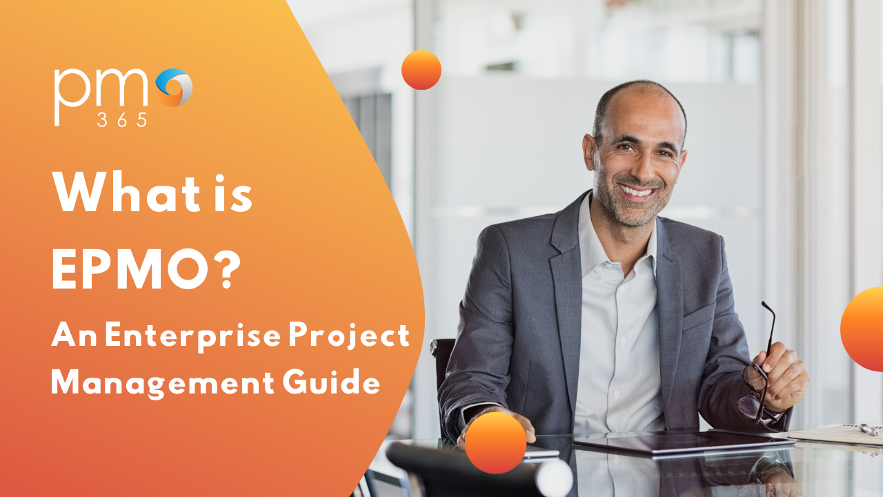 What is EPMO? An Enterprise Project Management Office Guide What is EPMO? An Enterprise Project Management Office Guide