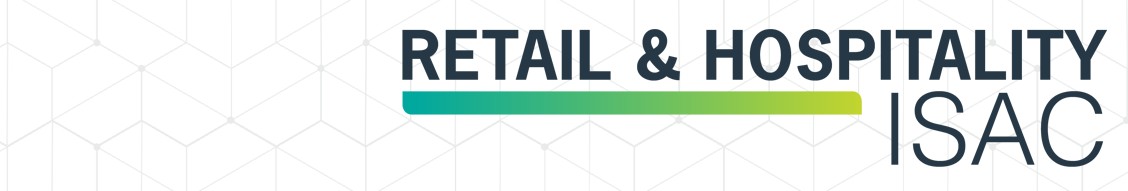 Retail & Hospitality ISAC | LinkedIn Retail & Hospitality ISAC | LinkedIn