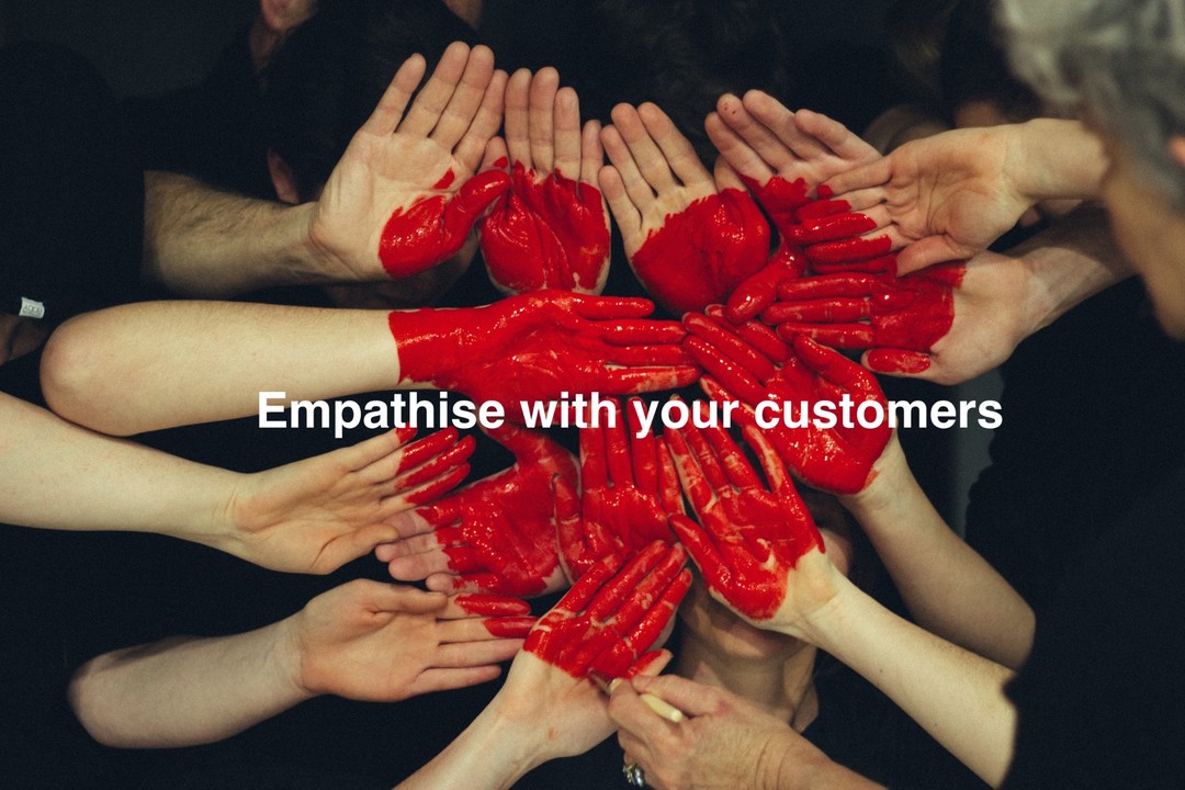 What Do Your Customers Want From You? A Little Bit Of Empathy! What Do Your Customers Want From You? A Little Bit Of Empathy!