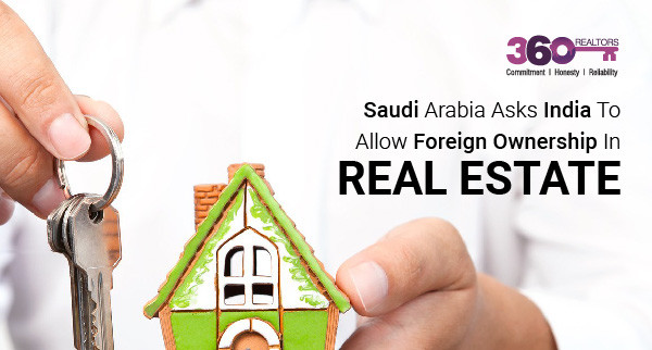 Saudi Arabia requests India for allowing foreign ownership of properties Saudi Arabia requests India for allowing foreign ownership of properties