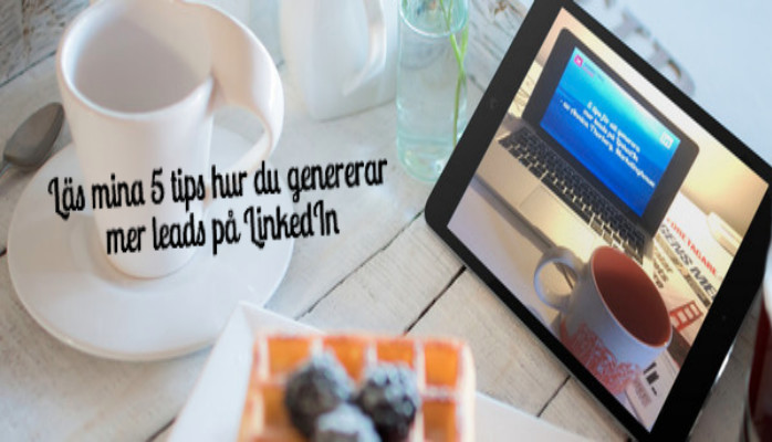5 tips hur du genererar fler leads på LinkedIn 5 tips hur du genererar fler leads på LinkedIn