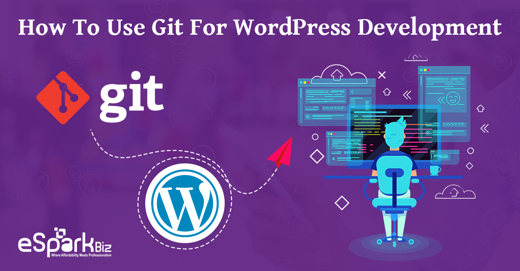 How To Use Git For WordPress Development? How To Use Git For WordPress Development?