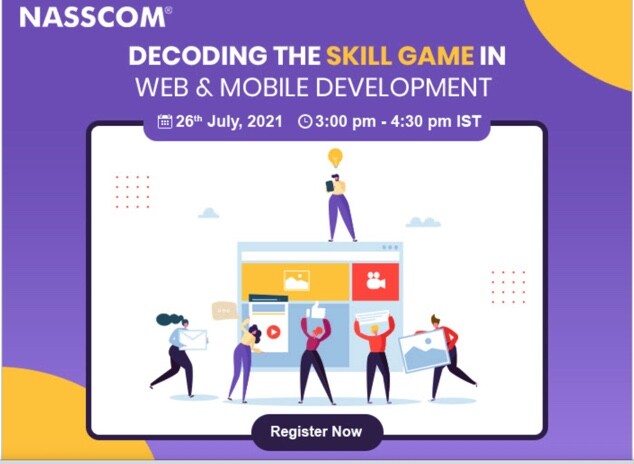 NASSCOM Webinar on Decoding the skill game in Web & Mobile Development ... NASSCOM Webinar on Decoding the skill game in Web & Mobile Development ...