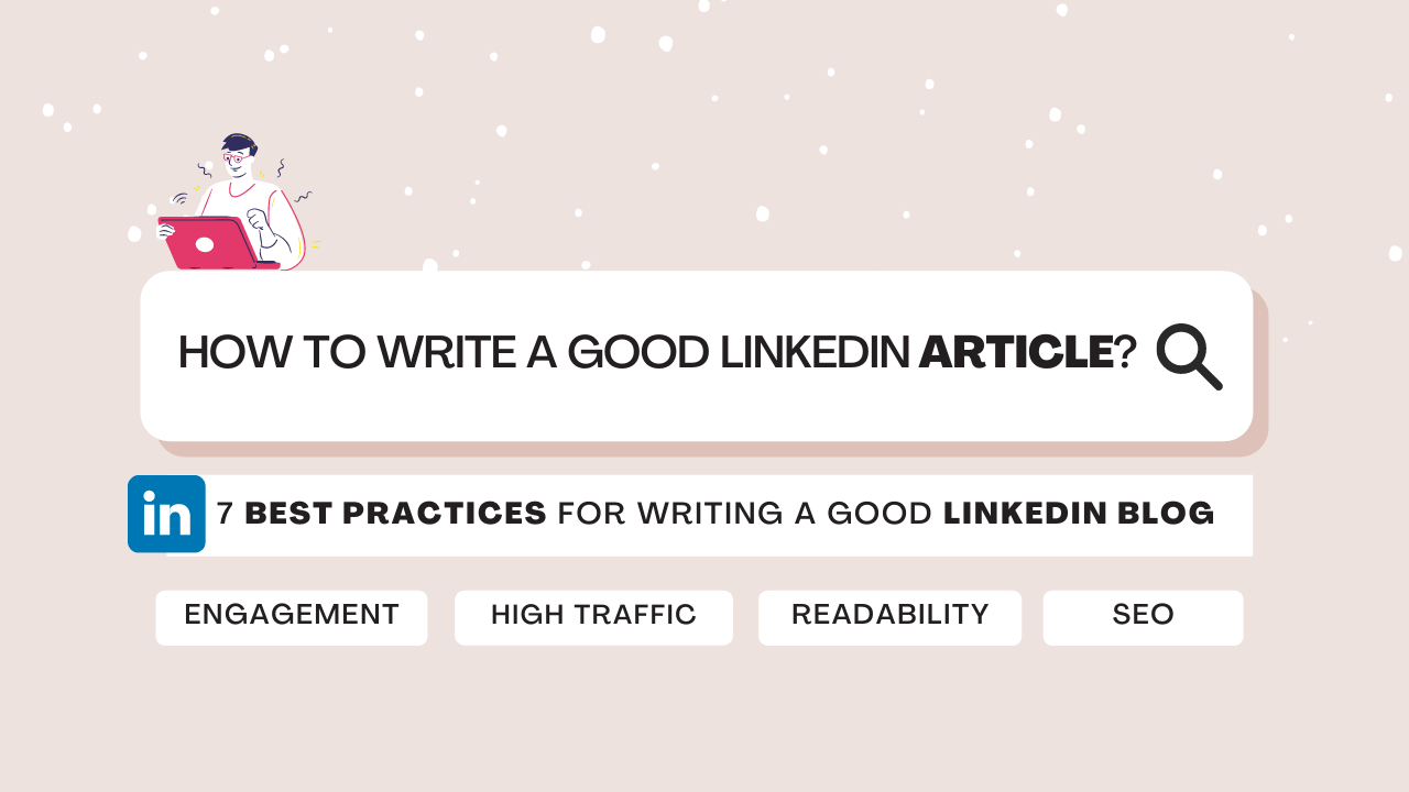 How to write a good Linkedin article? How to write a good Linkedin article?