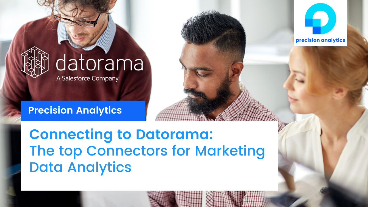 Connecting to Datorama: The top Connectors for Marketing Data Analytics Connecting to Datorama: The top Connectors for Marketing Data Analytics