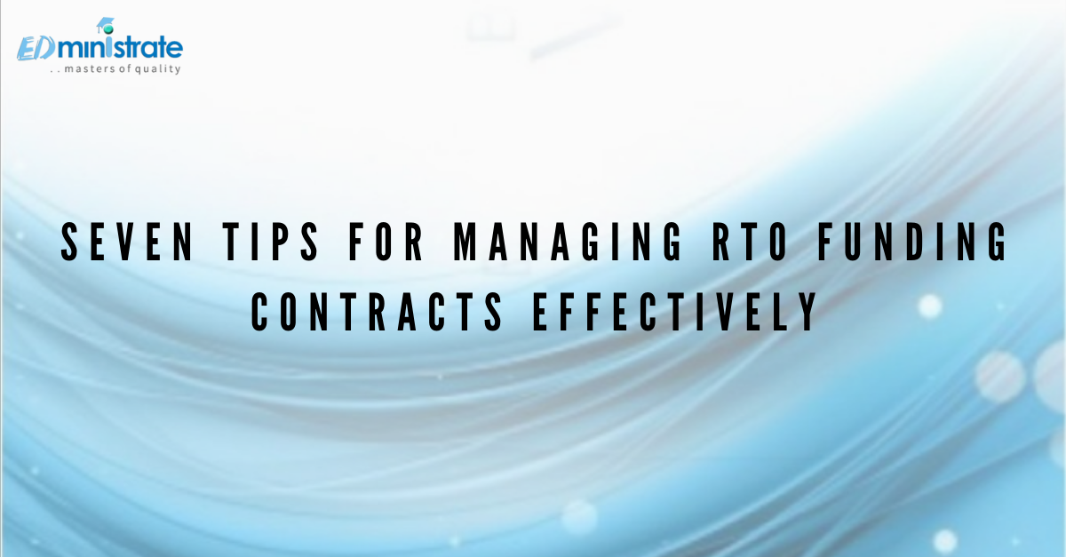 Seven tips for managing RTO funding contracts effectively Seven tips for managing RTO funding contracts effectively