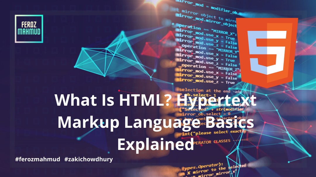 What Is HTML? Hypertext Markup Language Basics Explained What Is HTML? Hypertext Markup Language Basics Explained