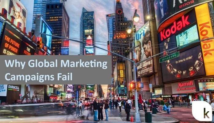 Why Global Marketing Campaigns Fail Why Global Marketing Campaigns Fail