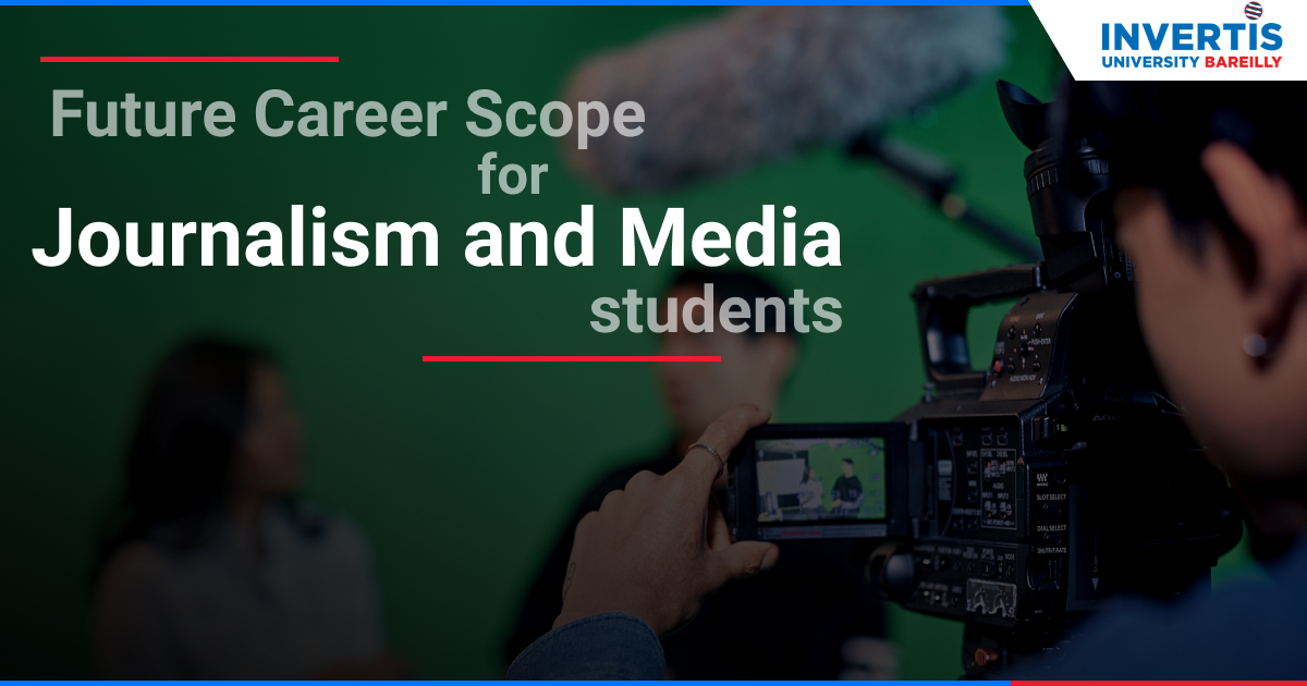 Future Career Scope for journalism and media Students Future Career Scope for journalism and media Students