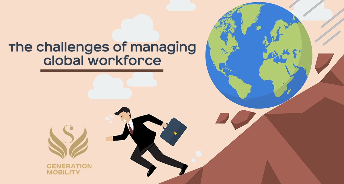 The challenges of managing Global Workforce The challenges of managing Global Workforce