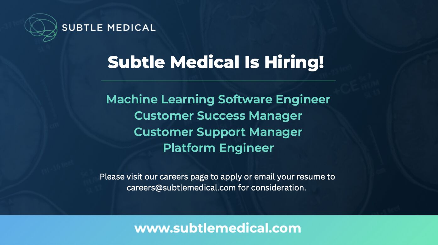 Subtle Medical na LinkedIn: Careers in Radiology AI | Subtle Medical Subtle Medical na LinkedIn: Careers in Radiology AI | Subtle Medical