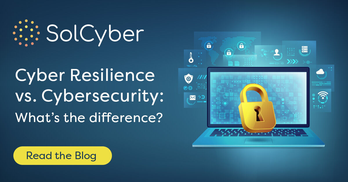 SolCyber on LinkedIn: Cyber Resilience vs. Cybersecurity: What’s the ... SolCyber on LinkedIn: Cyber Resilience vs. Cybersecurity: What’s the ...