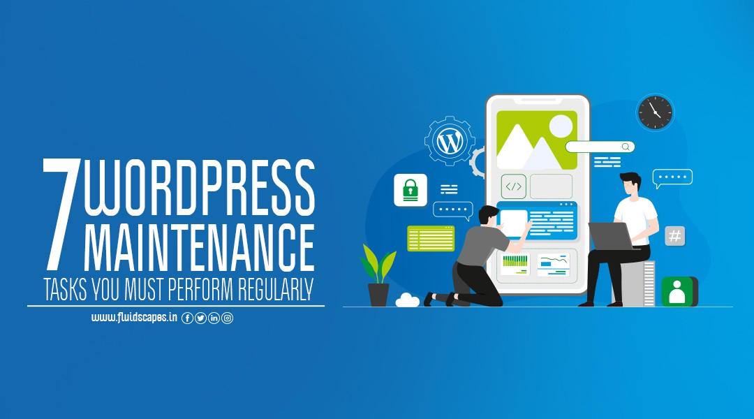 7 WordPress Maintenance Tasks You Must Perform Regularly 7 WordPress Maintenance Tasks You Must Perform Regularly