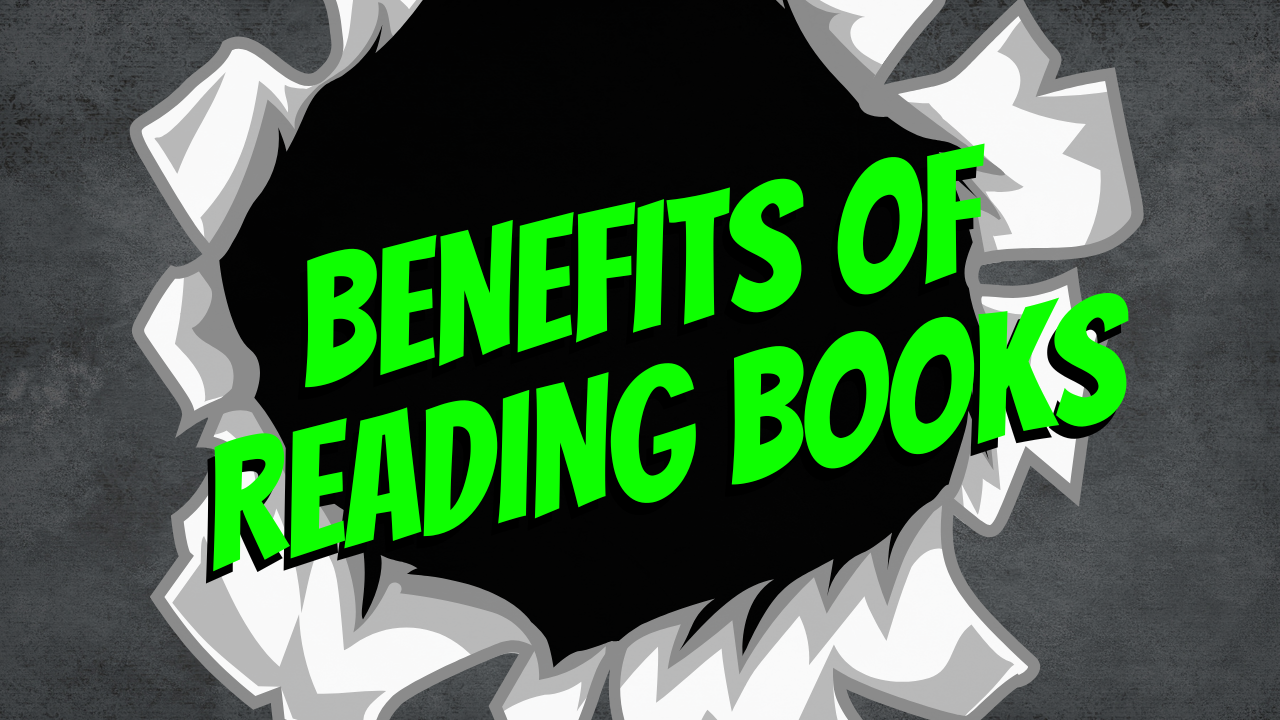 Benefits of Reading Books Benefits of Reading Books