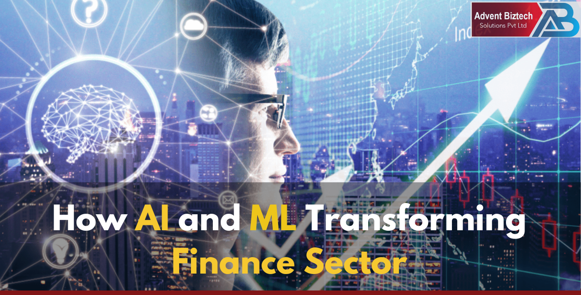 Explained: How AI and ML Transforming Finance Sector Explained: How AI and ML Transforming Finance Sector