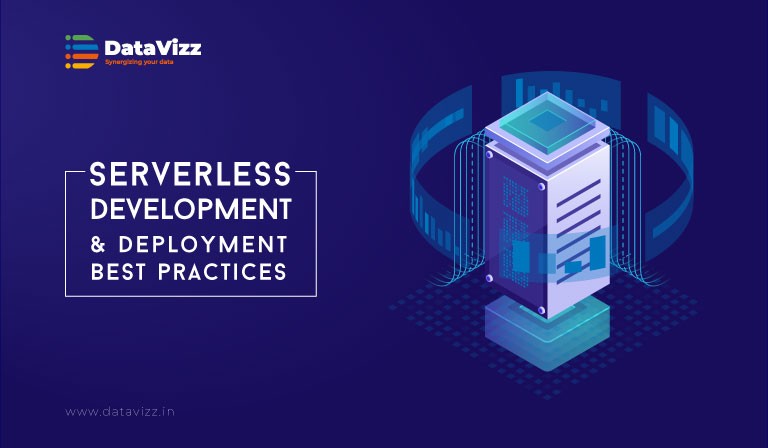 Serverless Development and Deployment Best Practices Serverless Development and Deployment Best Practices