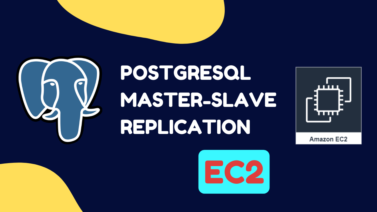 Postgresql Master-Slave Replication Setup On EC2 Postgresql Master-Slave Replication Setup On EC2