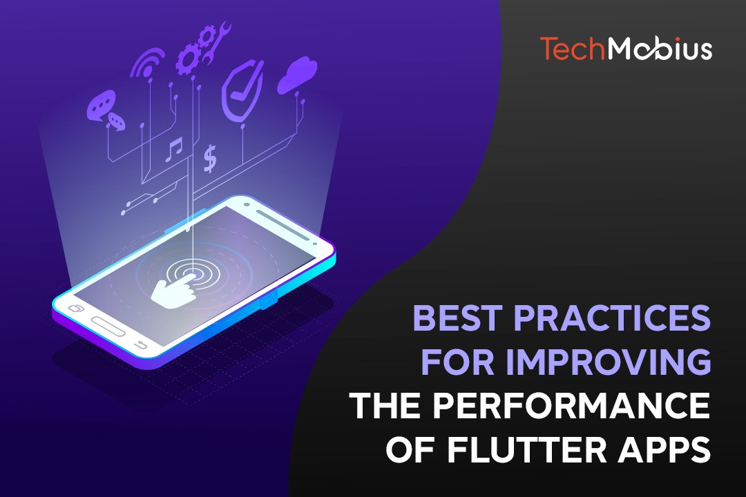 Best Practices for Improving the Performance of Flutter Apps Best Practices for Improving the Performance of Flutter Apps