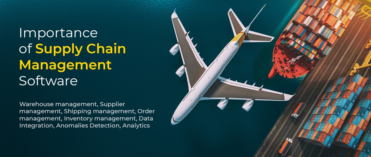 Importance of Supply Chain Management Software Importance of Supply Chain Management Software