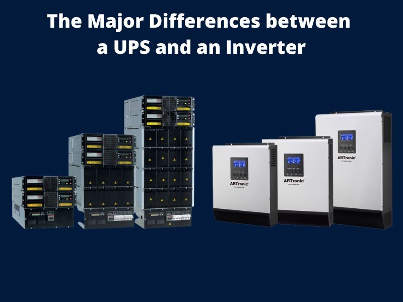 The Major Differences between a UPS and an Inverter The Major Differences between a UPS and an Inverter