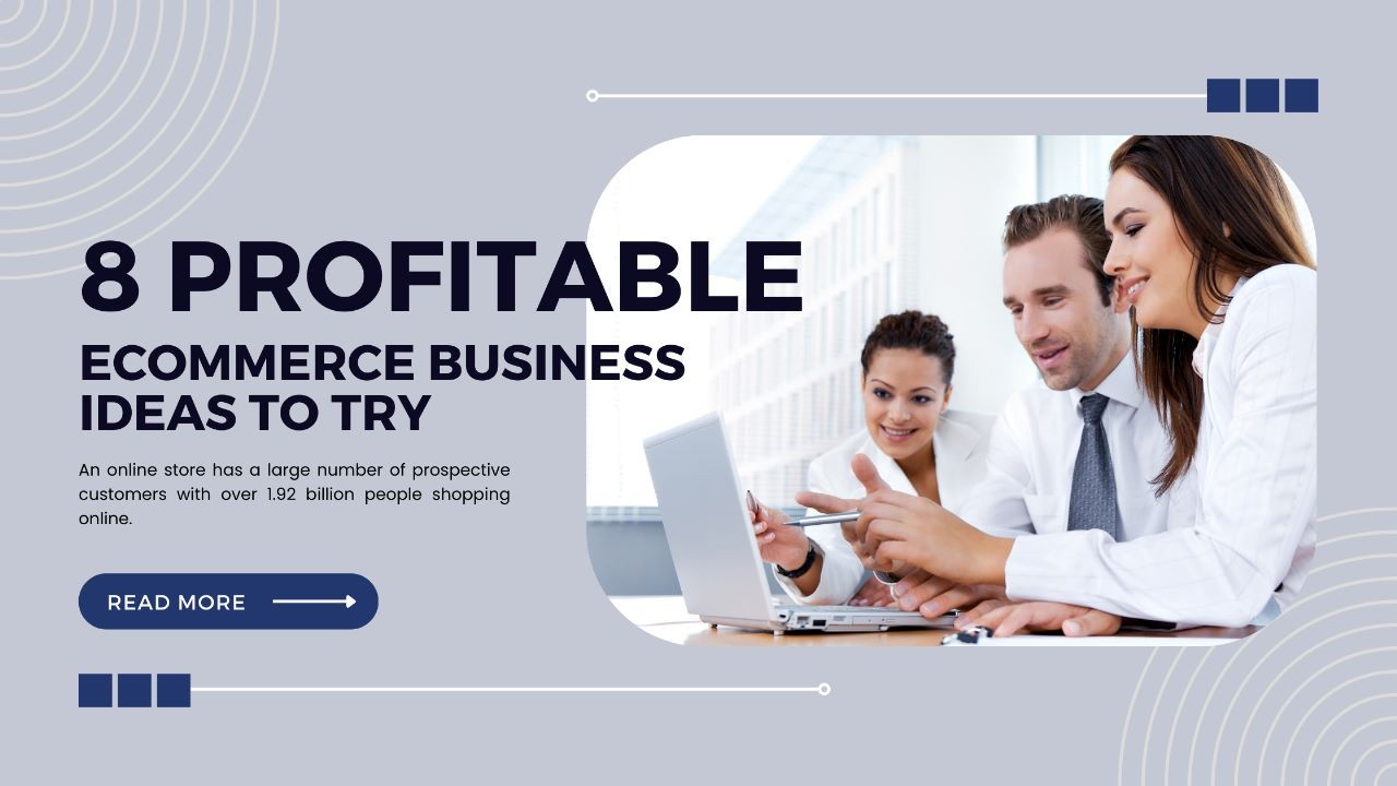 8 Profitable E-commerce Business Ideas to Try for Your Business. 8 Profitable E-commerce Business Ideas to Try for Your Business.