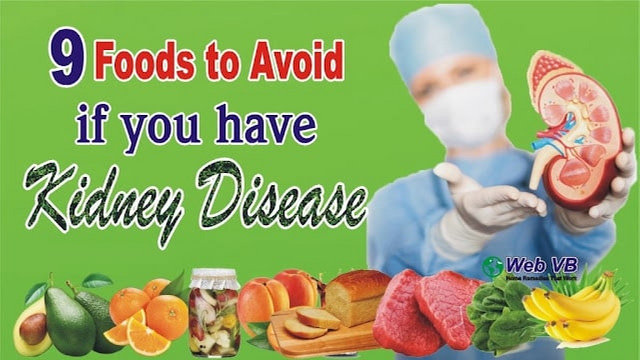 9 foods to Avoid if you have Kidney Disease 9 foods to Avoid if you have Kidney Disease