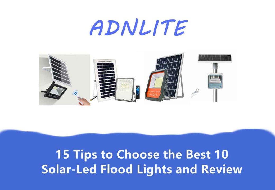 15 Tips To Choose The Best 10 Solar-Led Flood Lights And Review 15 Tips To Choose The Best 10 Solar-Led Flood Lights And Review