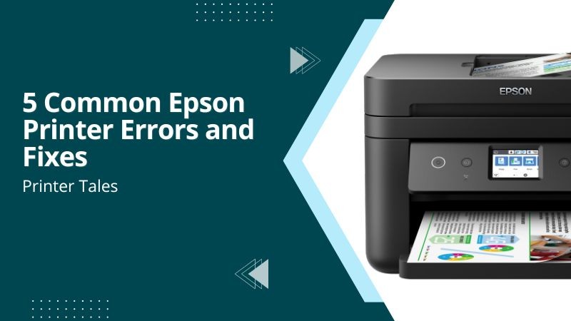 5 Common Epson Printer Errors and Fixes | Printer Tales 5 Common Epson Printer Errors and Fixes | Printer Tales