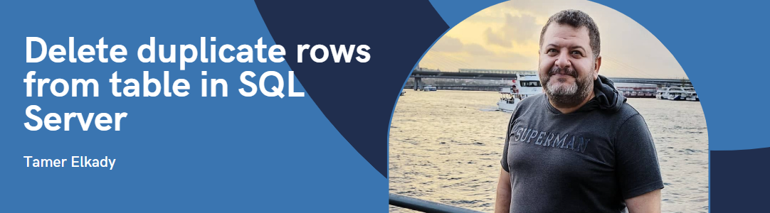 Delete duplicate rows from table in SQL Server Delete duplicate rows from table in SQL Server