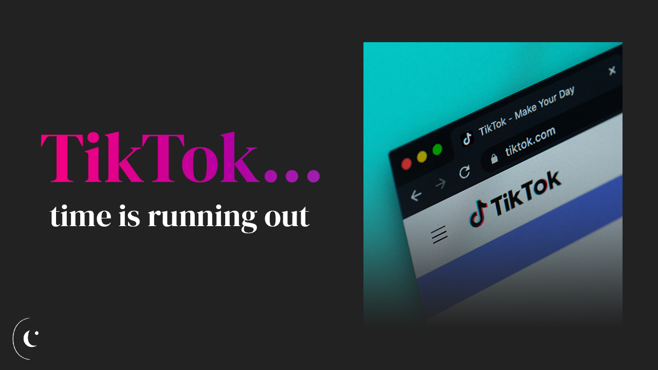 TikTok... time is running out TikTok... time is running out