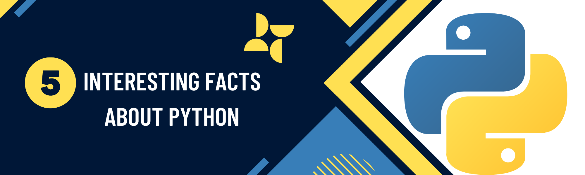 5 INTERESTING FACTS ABOUT PYTHON 5 INTERESTING FACTS ABOUT PYTHON