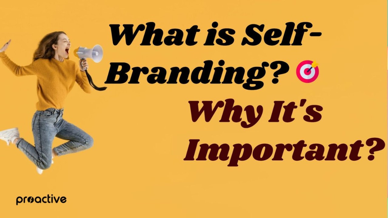 What is Self-Branding and Why it's Important? What is Self-Branding and Why it's Important?