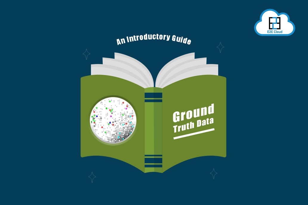 Ground Truth Data: An Introductory guide Ground Truth Data: An Introductory guide