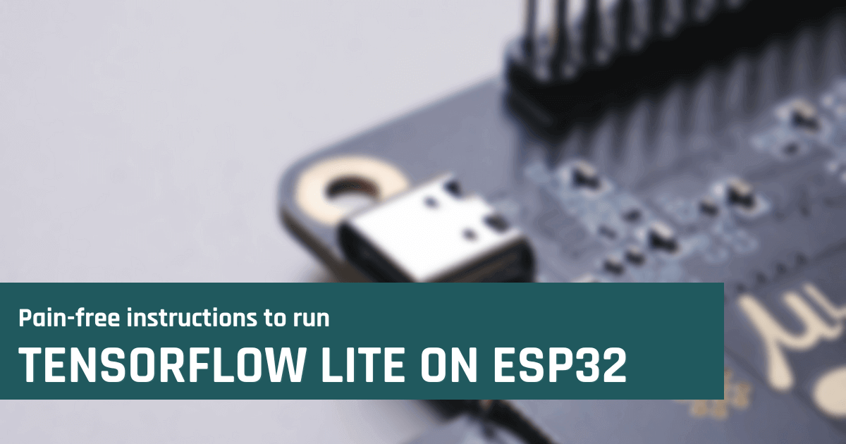 Tensorflow Lite on ESP32 in Arduino IDE Tensorflow Lite on ESP32 in Arduino IDE