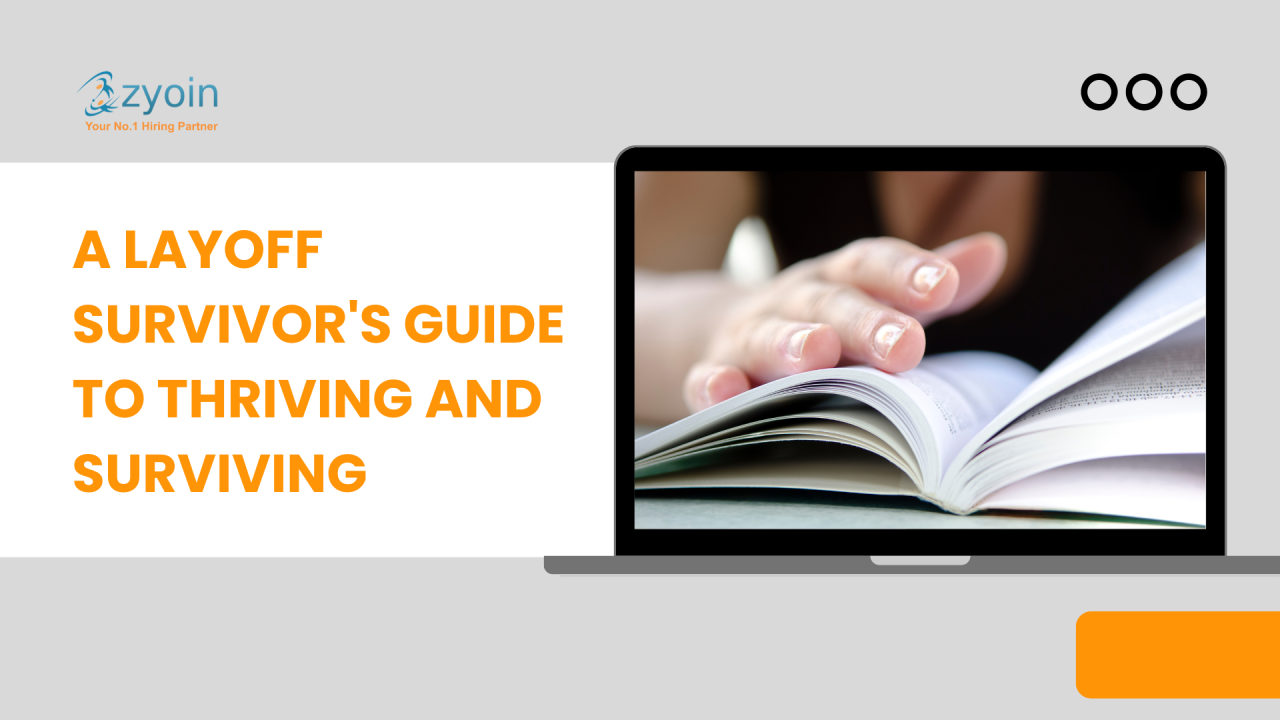 A layoff survivor's guide to thriving and surviving A layoff survivor's guide to thriving and surviving
