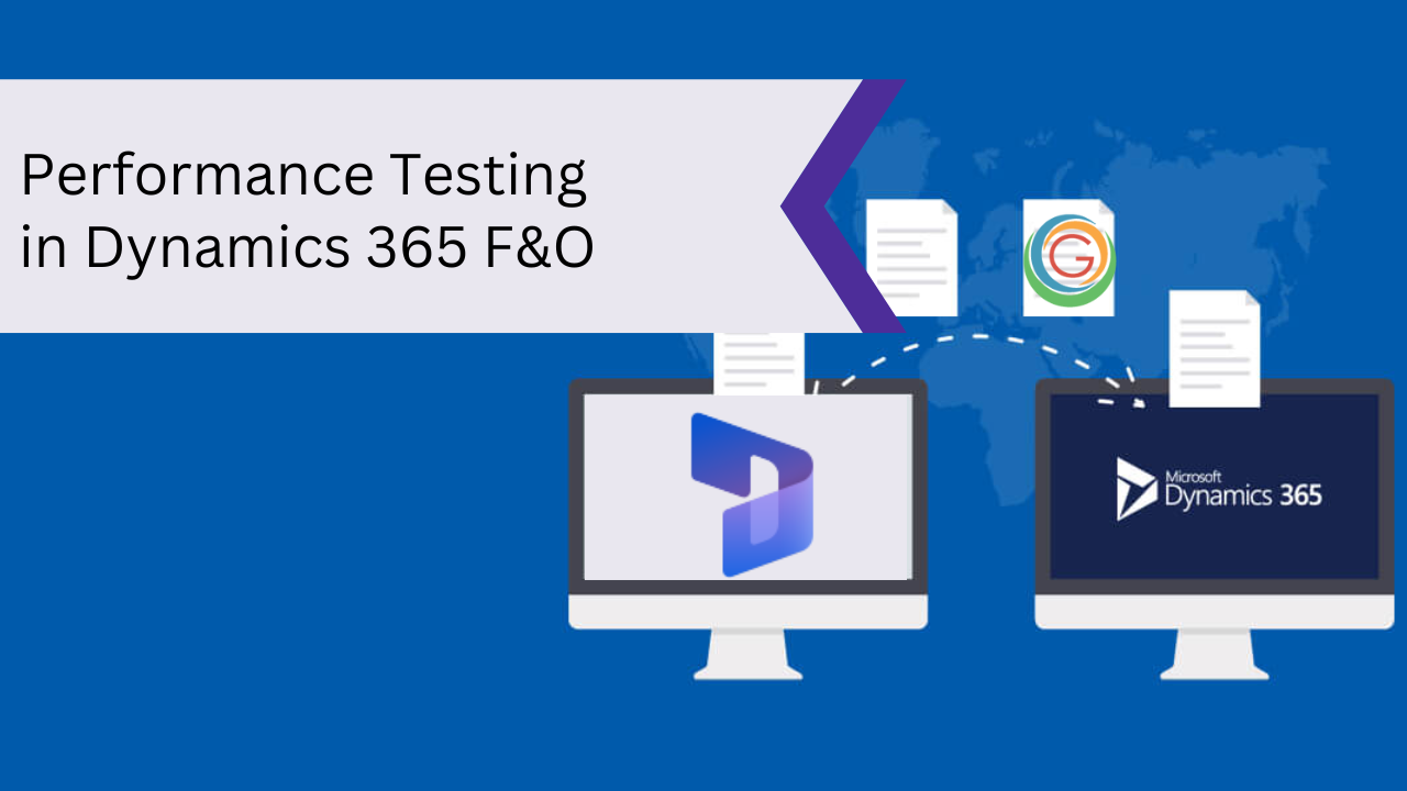 Performance Testing Best Practices in Dynamics 365 F&O Performance Testing Best Practices in Dynamics 365 F&O