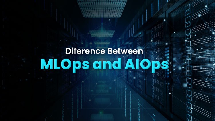 Difference between MLOps and AIOps Difference between MLOps and AIOps