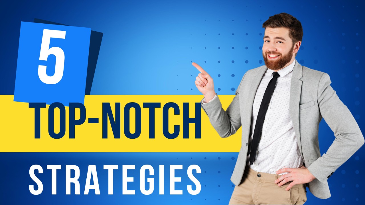 5 Top-Notch Strategies to Boost Your Web Presence 5 Top-Notch Strategies to Boost Your Web Presence