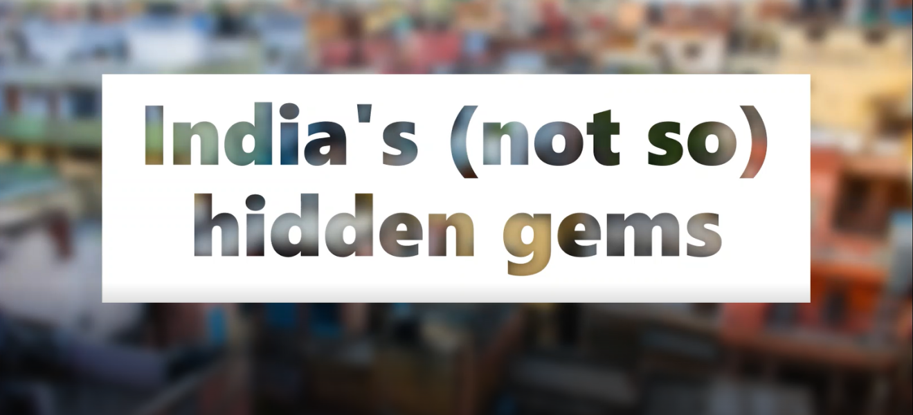 India's (not so) hidden gems India's (not so) hidden gems